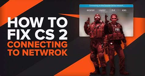 Cách khắc phục lỗi Connecting to Network trong CS Download com vn