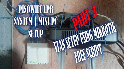Mini Pc Into Pisowifi Goods Kaya Lpb Pisowifi Mini Pc Version Step By Step Tutorial Part 2