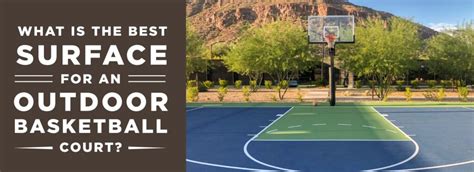 What Is The Best Surface For An Outdoor Basketball Court Expert