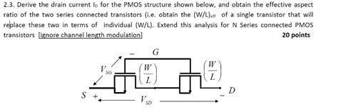 Solved 2 3 Derive The Drain Current Lo For The Pmos