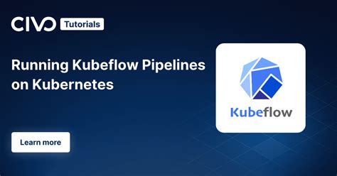 Running Kubeflow Pipelines On Kubernetes