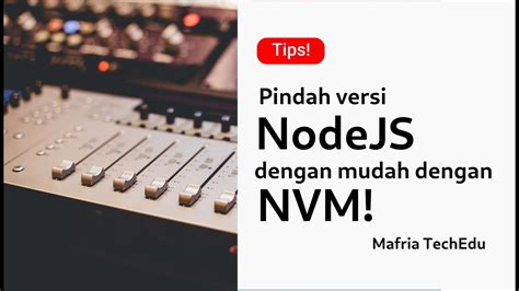 Cara Install Nodejs Di Windows Dengan Nvm Youtube