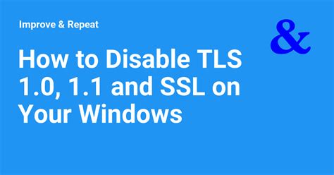 How To Disable Tls 10 11 And Ssl On Your Windows Server Improve