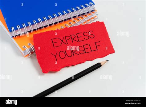 Sign Displaying Express Yourself Internet Concept To Communicate Or Reveal One S Is Thoughts Or