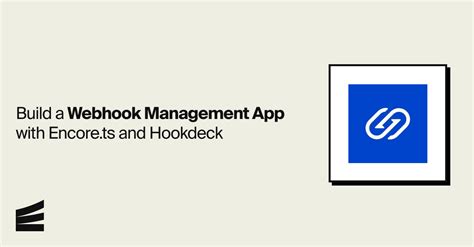 Build An Outbound Webhook System With Encorets And Hookdeck Event Gateway Encore Blog