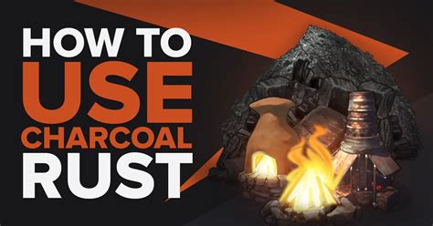 What Is Charcoal Used For And How To Get It In Rust Fastest Methods