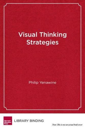 Visual Thinking Strategies Using Art To Deepen Learning Across School Disciplines Yenawine