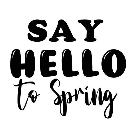 Spring Quote Typography Design For T Shirt Cards Frame Artwork Bags Mugs Stickers Tumblers