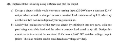 solved q1 implement the following using ltspice and plot