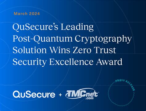 Qusecures Leading Post Quantum Cryptography Solution Wins Zero Trust