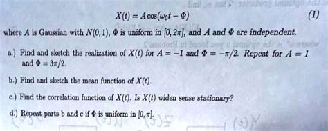 Xt Acosω0 T Φ Where A Is Gaussian With N0 1 Φis Uniform In