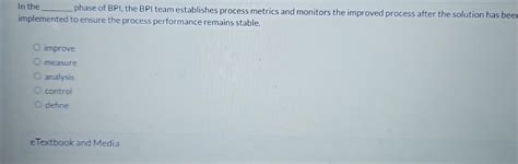 Solved In The Phase Of BPI The BPI Team Establishes Process Chegg Com