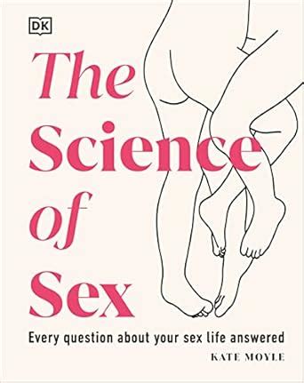 Amazon Com The Science Of Sex Every Question About Your Sex Life