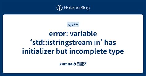 Error Variable ‘stdistringstream In Has Initializer But Incomplete