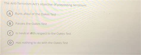 Solved The Anti Terrorism Acts Objective Of Preventing