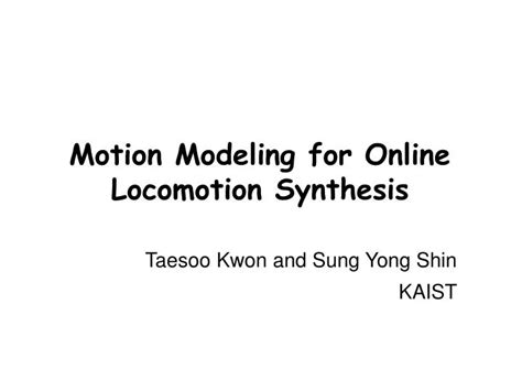 Ppt Motion Modeling For Online Locomotion Synthesis Powerpoint Presentation Id4706296