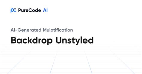 Build Great Muiotification Backdrop Unstyled Components Faster Using Ai Tools