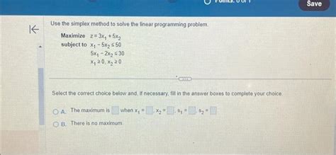 Solved Use The Simplex Method To Solve The Linear Chegg Com