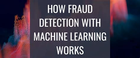 How To Detect Fraud Using Machine Learning Dev Community