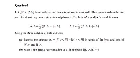 Solved Let {∣k ∣l } Be An Orthonormal Basis For A