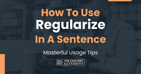 How To Use Regularize In A Sentence Masterful Usage Tips