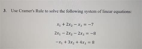 Solved Use Cramer S Rule To Solve The Following System Of Chegg