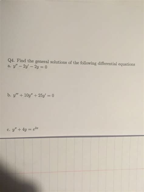 Solved Q4 Find The General Solutions Of The Following