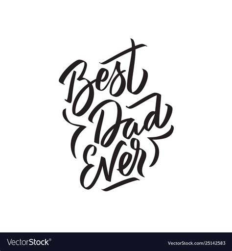 Best Dad Ever Text Modern Calligraphy Royalty Free Vector