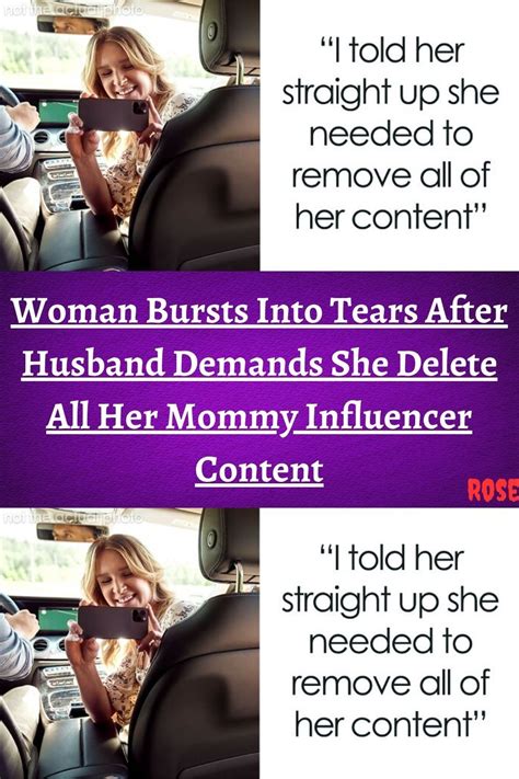 Woman Bursts Into Tears After Husband Demands She Delete All Her Mommy Influencer Content Artofit