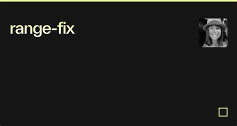 Range Fix Codesandbox