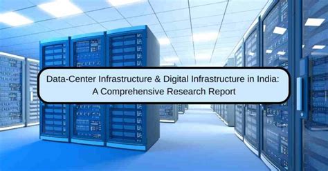 Data Centre Infrastructure And Digital Infrastructure In India
