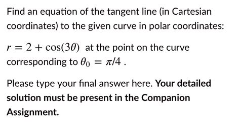 Solved Find An Equation Of The Tangent Line In Cartesian Coordinates To The Given Curve In