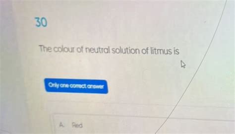 30 The Colour Of Neutral Solution Of Litmus Is A Red 30 The Colour Of Neutral Solution Of Litmus Is A Red