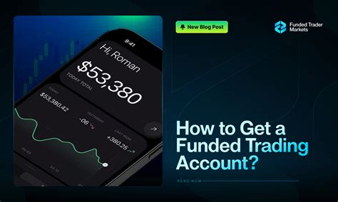How To Get A Funded Trading Account Step By Step Guide Ftmarkets