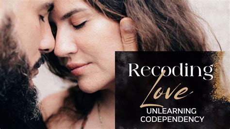 Re Coding Love Unlearning Codependency Free Masterclass