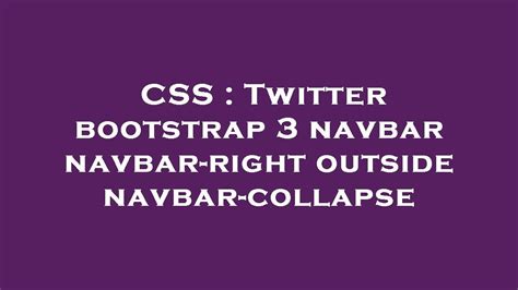 Css Twitter Bootstrap 3 Navbar Navbar Right Outside Navbar Collapse Youtube