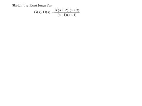 Root Locus Procedure Problem Solved In Root Locus PPT
