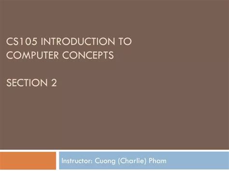 Ppt Cs105 Introduction To Computer Concepts Section 2 Powerpoint