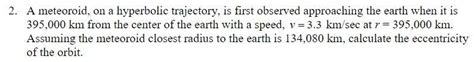 Solved A Meteoroid On A Hyperbolic Trajectory Is First