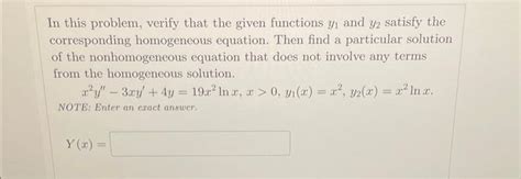 Solved In This Problem Verify That The Given Functions Y1 Chegg Com