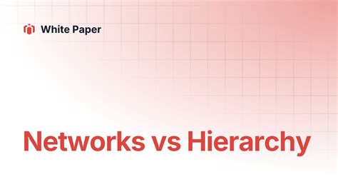 Networks Vs Hierarchy White Paper
