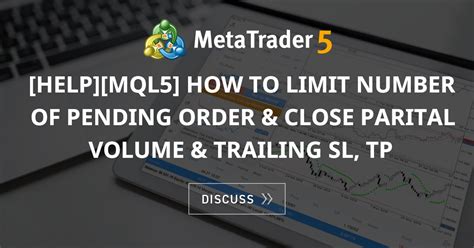[help][mql5] how to limit number of pending order and close parital