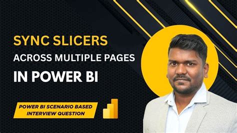 Sync Slicers Across Multiple Pages Power Bi Scenario Based Interview