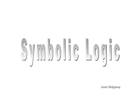 Ppt Symbolic Logic Powerpoint Presentation Free Download Id2747122