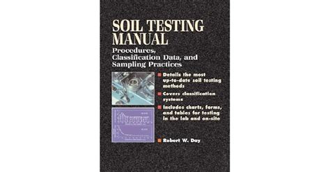 Soil Testing Manual Procedures Classification Data And Sampling Practices By Robert W Day