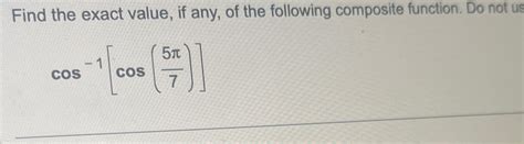 Solved Find The Exact Value If Any Of The Following