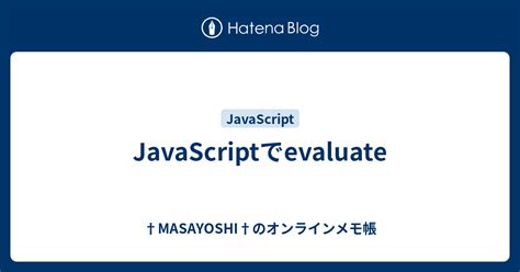Javascript Evaluate Masayoshi