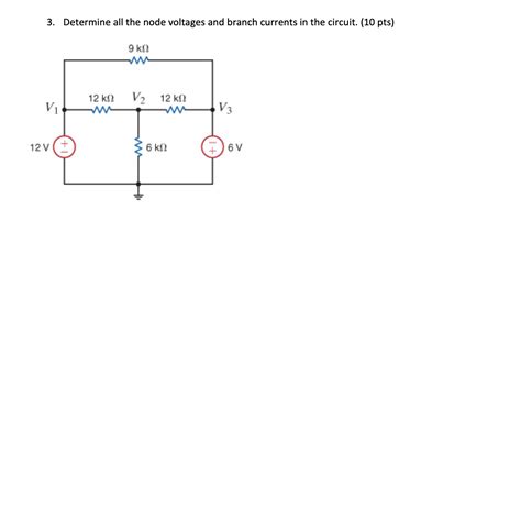 Solved Determine All The Node Voltages And Branch Currents