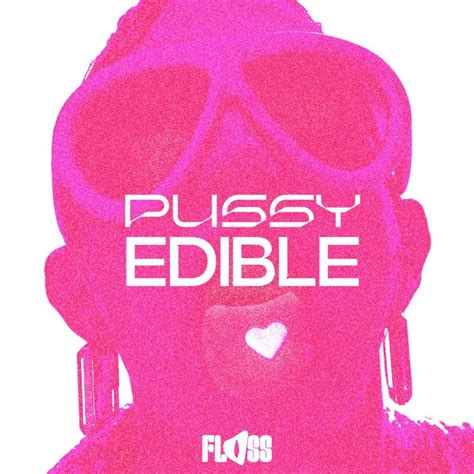 Floss Pop Pussy Edible Lyrics Genius Lyrics