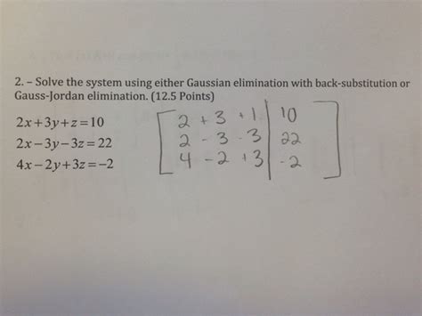 Solved Solve The System Using Either Gaussian Elimination